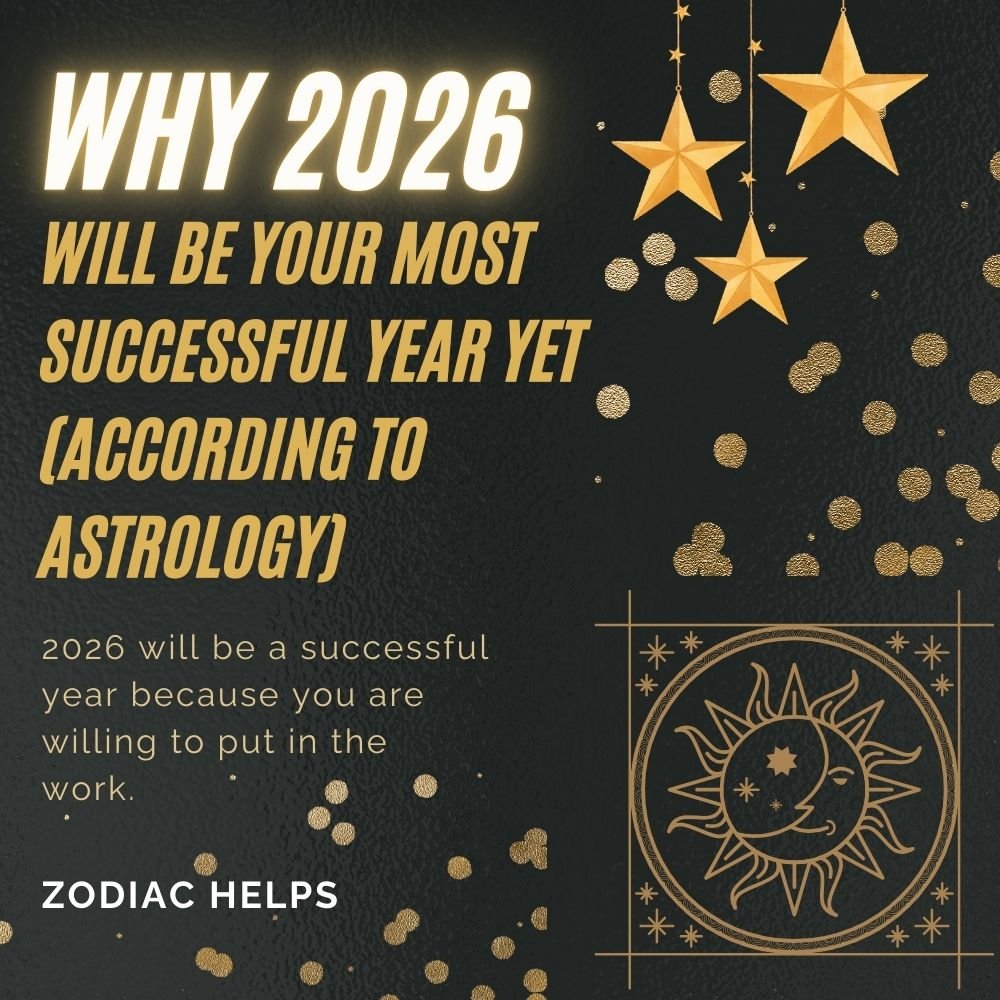 Why 2026 Will Be Your Most Successful Year Yet (According To Astrology ...